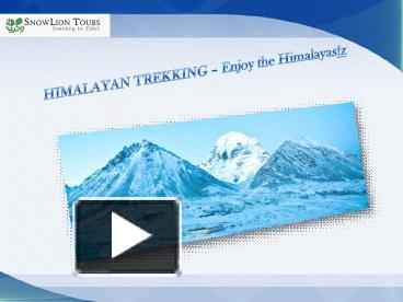 PPT – HIMALAYAN TREKKING – Enjoy the Himalayas! PowerPoint presentation | free to download - id ...