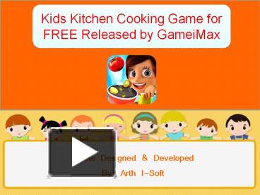 PPT – Kids Kitchen Game for FREE Released by GameiMax PowerPoint ...