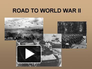 PPT – ROAD TO WORLD WAR II PowerPoint presentation | free to download ...