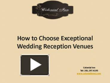 PPT – How to Choose Exceptional Wedding Reception Venues PowerPoint presentation | free to ...