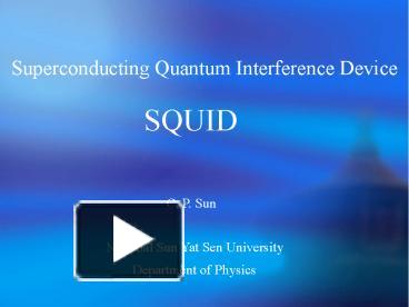 Superconducting Quantum Interference Device presentation | free to download