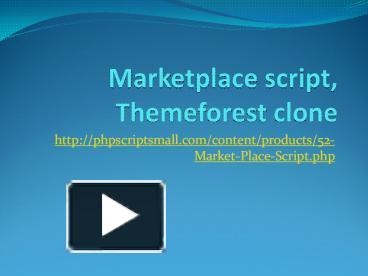 PPT – Marketplace script, Themeforest clone PowerPoint presentation ...