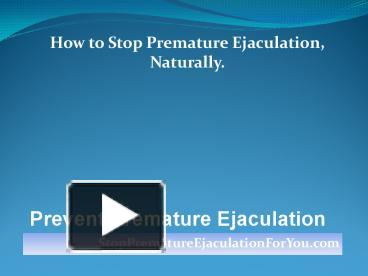 How to Stop Premature Ejaculation presentation | free to download