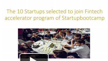 PPT – Startupbootcamp Fintech 2014 teams PowerPoint presentation | free to download - id: 66aba2 ...