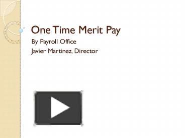 PPT – One Time Merit Pay PowerPoint presentation | free to download - id: 66e4db-NWY1N
