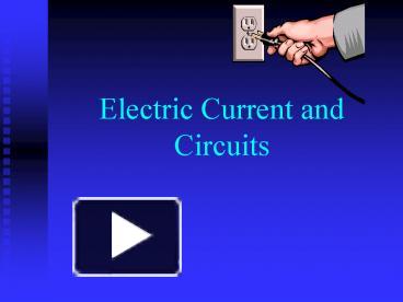 Electric Current and Circuits presentation | free to view