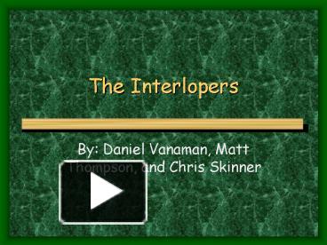 The Interlopers presentation | free to view