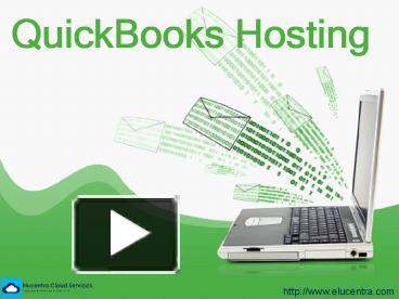 PPT – Quickbooks Hosting PowerPoint presentation | free to view - id: 672abd-OWZkN