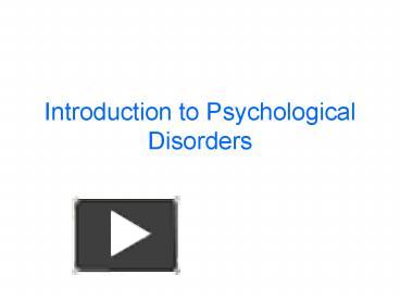 Introduction to Psychological Disorders presentation | free to view