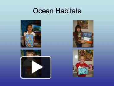 Ocean Habitats presentation | free to view