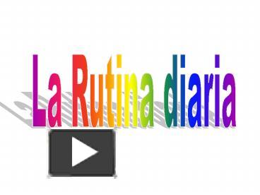 PPT – La Rutina diaria PowerPoint presentation | free to view - id ...