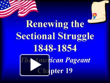 PPT – Renewing the Sectional Struggle 18481854 PowerPoint presentation | free to view - id ...