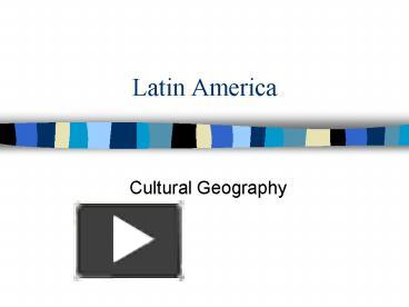 PPT – Latin America PowerPoint presentation | free to view - id: 67ebcd ...
