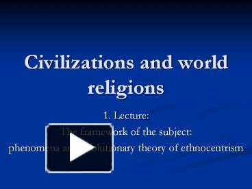 PPT – Civilizations and world religions PowerPoint presentation | free ...