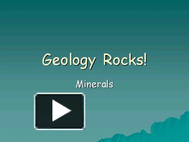 PPT – Geology Rocks! PowerPoint presentation | free to download - id ...