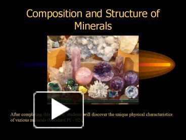 Composition and Structure of Minerals presentation | free to view