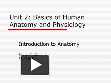 Unit 2: Basics of Human Anatomy and Physiology presentation | free to ...