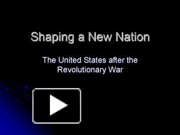 Shaping a New Nation presentation | free to view