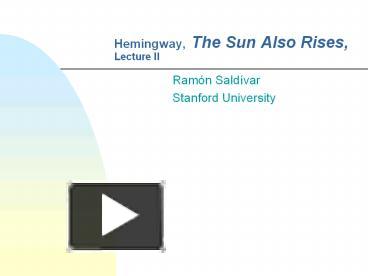 PPT – Hemingway, The Sun Also Rises, Lecture II PowerPoint presentation ...