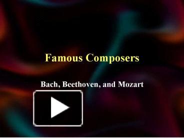 Famous Composers presentation | free to view