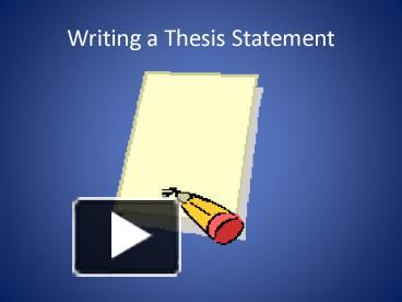 Writing a Thesis Statement presentation | free to view