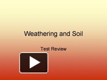 PPT – Weathering and Soil PowerPoint presentation | free to view - id ...