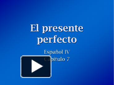 PPT – El presente perfecto PowerPoint presentation | free to download ...