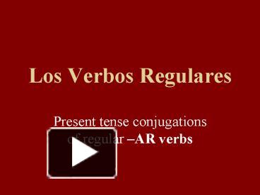 PPT – Present tense conjugations of regular PowerPoint presentation ...