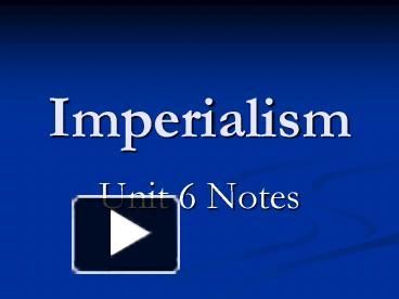 PPT – Imperialism PowerPoint presentation | free to view - id: 68bcfa-NzNjZ