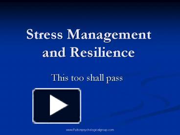 Stress Management and Resilience presentation | free to view
