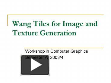 Wang Tiles for Image and Texture Generation presentation | free to download