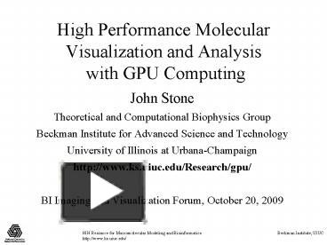 High Performance Molecular Visualization and Analysis with GPU Computing presentation | free to ...
