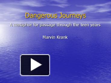 Dangerous Journeys presentation | free to view