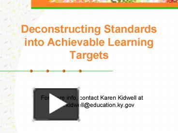 PPT – Deconstructing Standards into Achievable Learning Targets ...