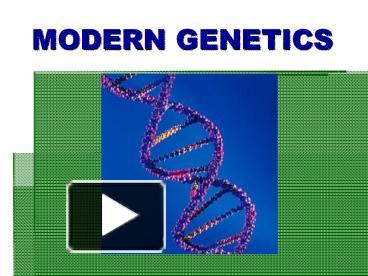 MODERN GENETICS presentation | free to download