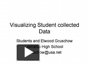 PPT – Visualizing Student collected Data PowerPoint presentation | free ...