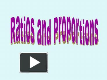 Ratios and Proportions presentation | free to view