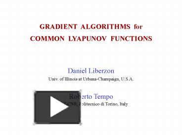 GRADIENT ALGORITHMS for COMMON LYAPUNOV FUNCTIONS presentation | free to download