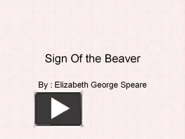 PPT – Sign Of the Beaver PowerPoint presentation | free to view - id ...