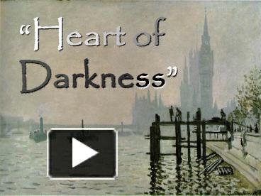 Heart of Darkness presentation | free to view