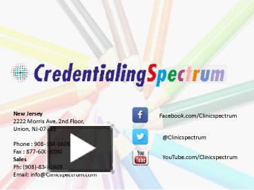 PPT – Credentialingspectrum PowerPoint presentation | free to download - id: 69cc91-MWE5Y