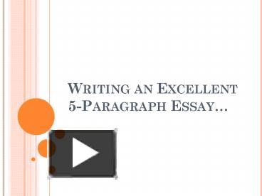 PPT – Writing an Excellent 5-Paragraph Essay PowerPoint presentation ...
