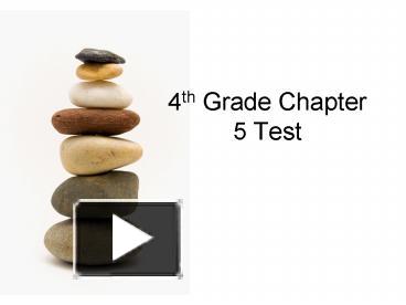 PPT – 4th Grade Chapter 5 Test PowerPoint presentation | free to view ...