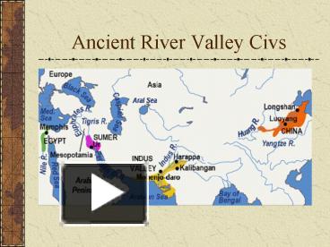 PPT – Ancient River Valley Civs PowerPoint presentation | free to view ...