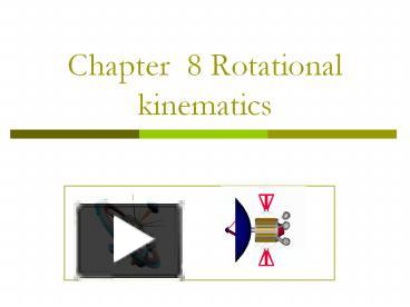 Chapter 8 Rotational kinematics presentation | free to view