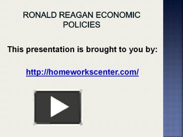 PPT – RONALD REAGAN ECONOMIC POLICIES PowerPoint presentation | free to ...
