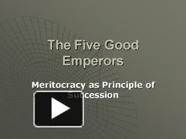 The Five Good Emperors presentation | free to view
