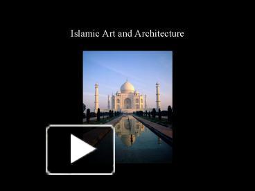 Islamic Art and Architecture presentation | free to view