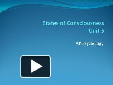 States of Consciousness Unit 5 presentation | free to view