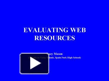 EVALUATING WEB RESOURCES presentation | free to view